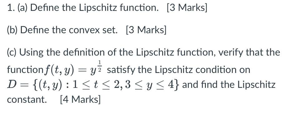Solved 1. (a) Define the Lipschitz function. [3 Marks] (b) | Chegg.com