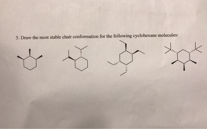 Solved 5. Draw the most stable chair conformation for the | Chegg.com