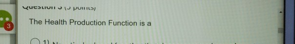 Solved - PT The Health Production Function is a 1) | Chegg.com