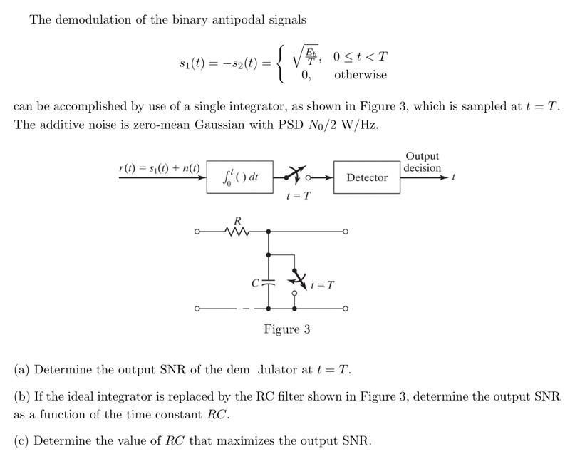Solved The demodulation of the binary antipodal signals | Chegg.com