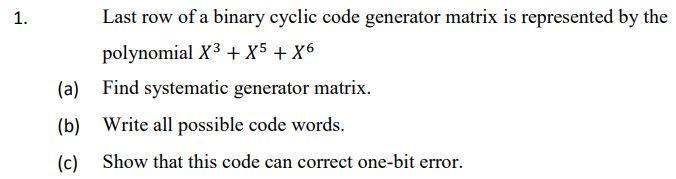 Solved 1 Last Row Of A Binary Cyclic Code Generator Matrix 6540