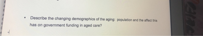 Solved Describe the changing demographics of the aging: | Chegg.com
