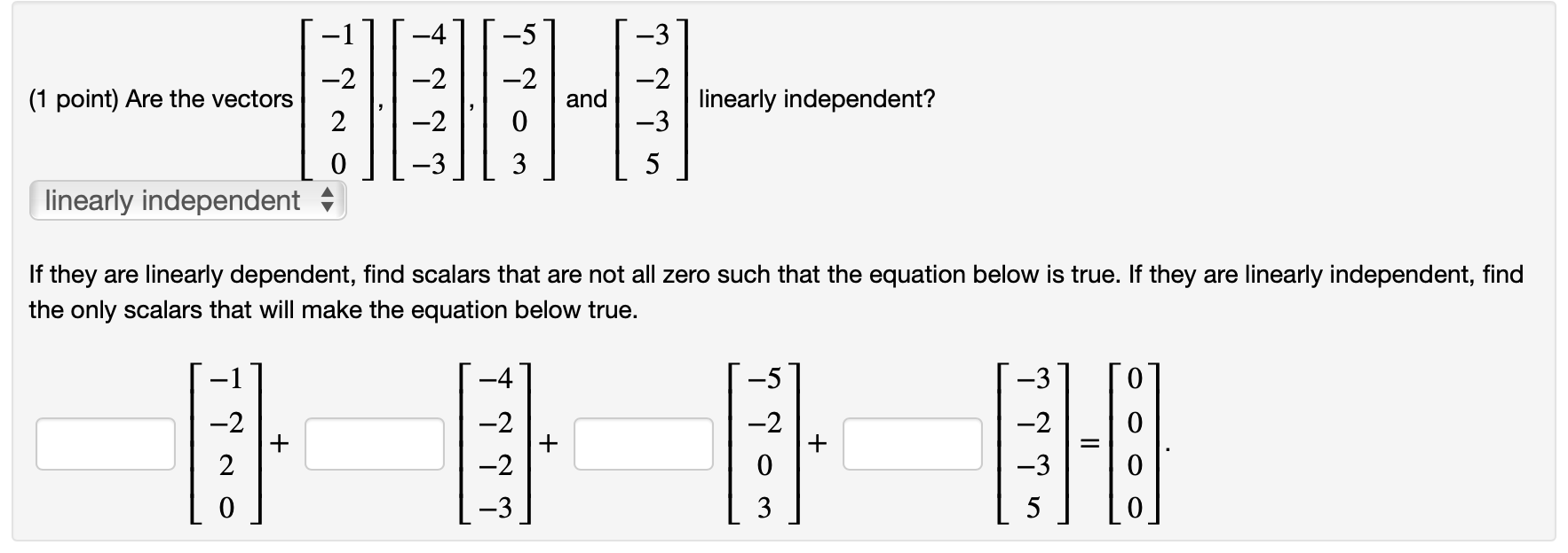 Solved If they are linearly dependent, find scalars that are | Chegg.com Solved If they are linearly dependent, find scalars that are | Chegg.com