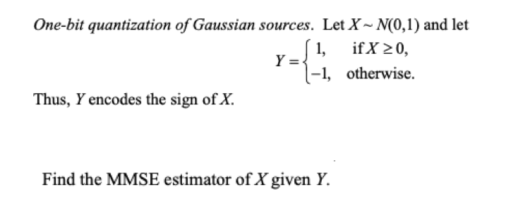 Solved One-bit quantization of Gaussian sources. Let | Chegg.com