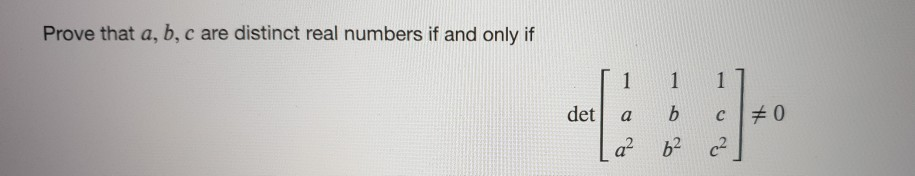 Solved Prove that a, b, c are distinct real numbers if and | Chegg.com