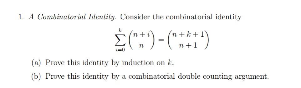 Solved 1. A Combinatorial Identity. Consider the | Chegg.com Solved 1. A Combinatorial Identity. Consider the | Chegg.com
