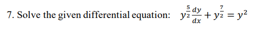 Solved 5 7. Solve the given differential equation: yx ax + | Chegg.com