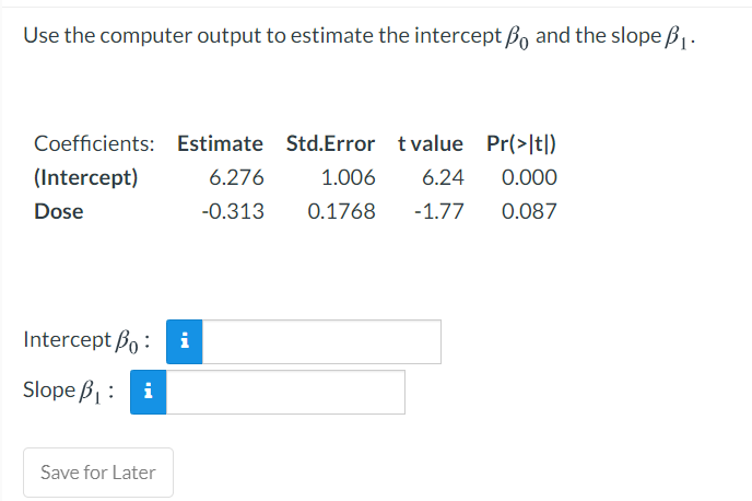 Solved Use the computer output to estimate the intercept Bo | Chegg.com