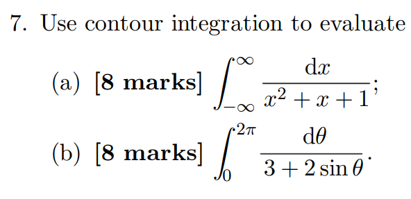 Solved 7. Use contour integration to evaluate dx (a) [8 | Chegg.com