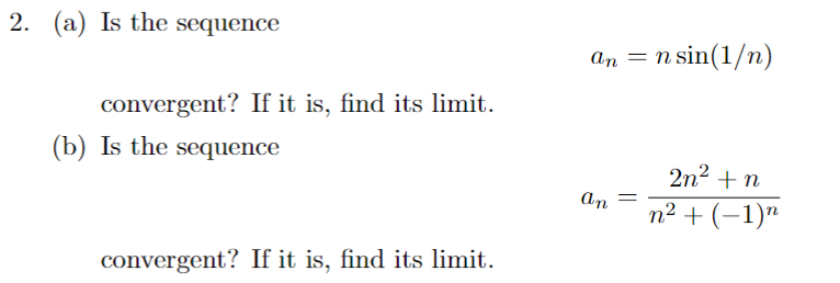 Solved 2. (a) Is the sequence an=nsin(1/n) convergent? If it | Chegg.com