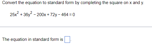 Solved Convert the equation to standard form by completing | Chegg.com