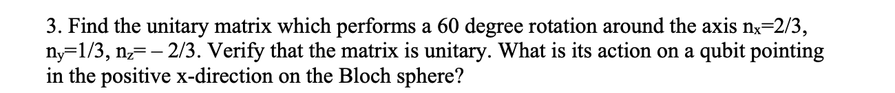 Solved Find the unitary matrix which performs a 60 ﻿degree | Chegg.com