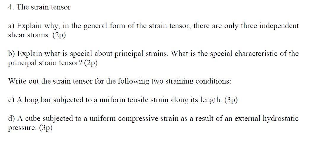 Solved 4. The strain tensor a) Explain why, in the general | Chegg.com