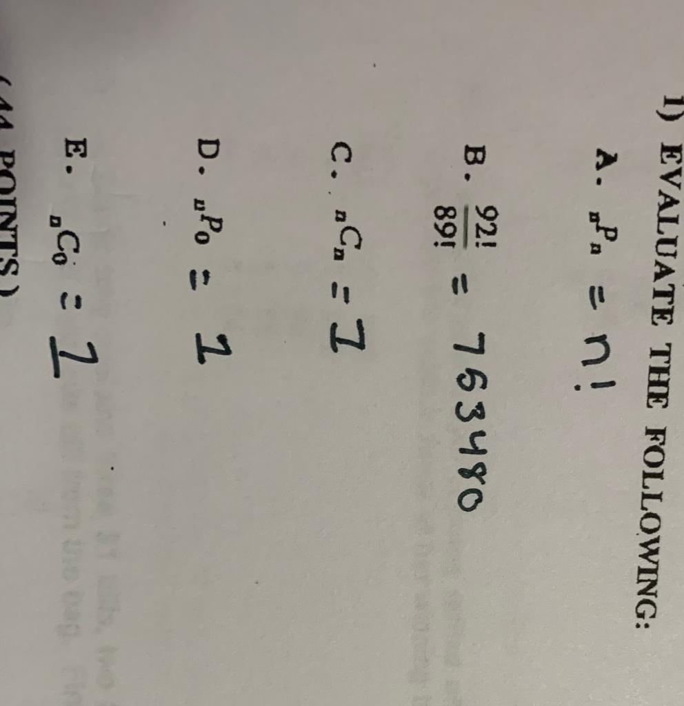 Solved 1) EVALUATE THE FOLLOWING: A. PA = n! B 92! 763480 | Chegg.com