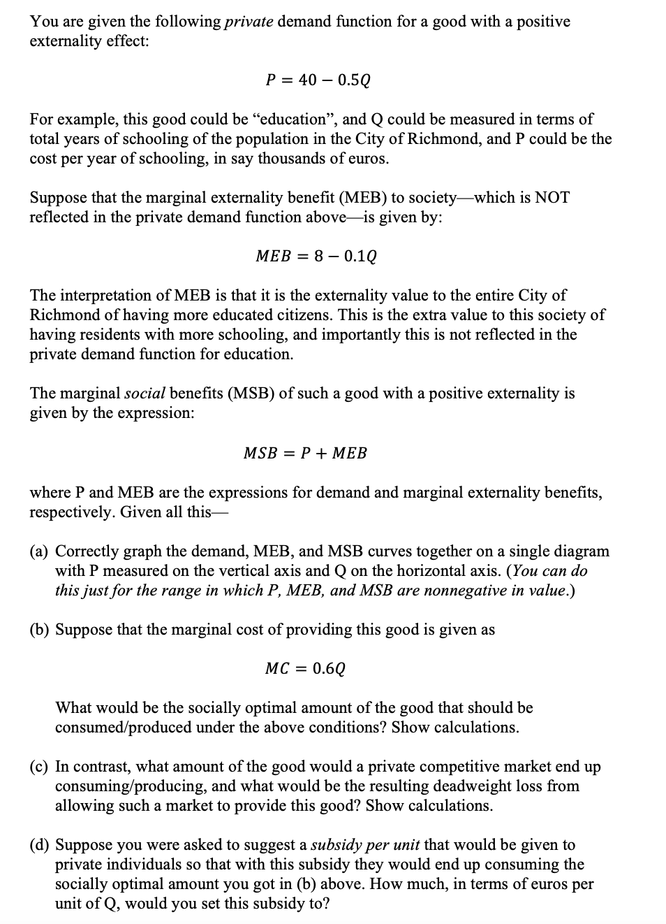 Solved You are given the following private demand function | Chegg.com