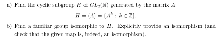 Solved 6. Let GL2(R) be the group of 2 x 2 invertible | Chegg.com