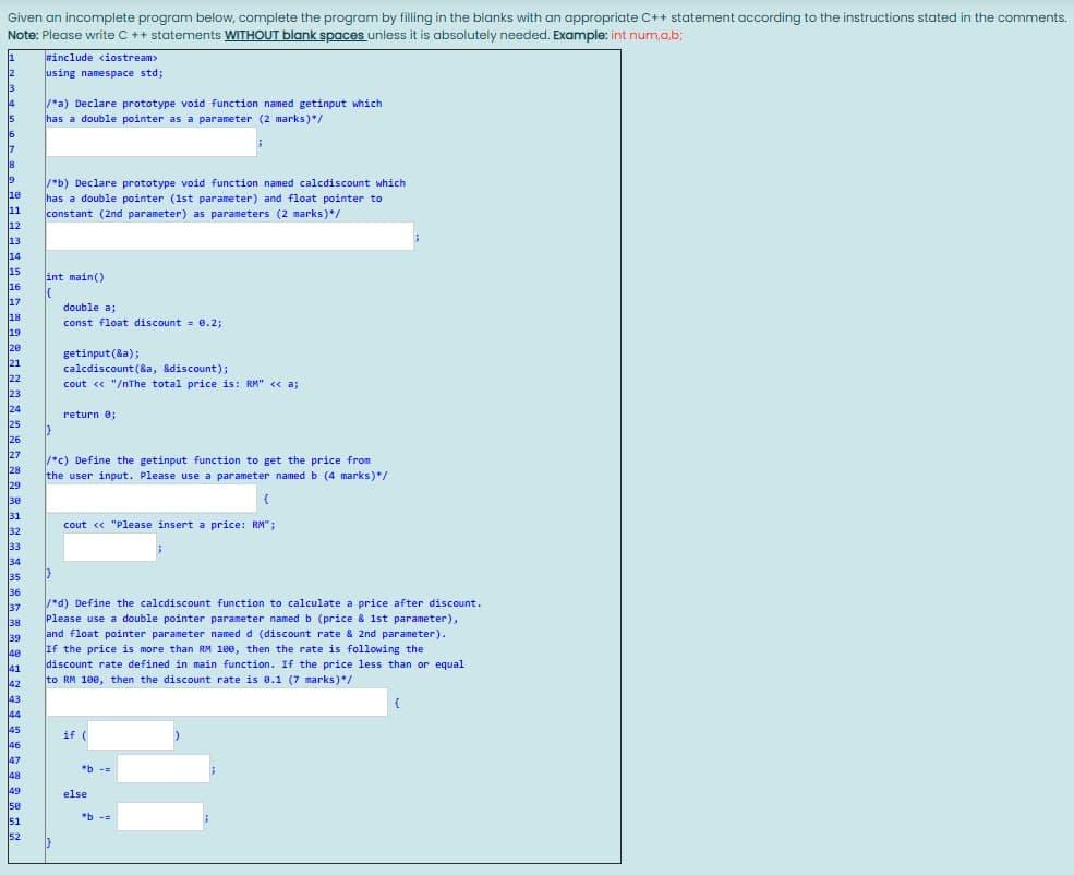 Solved Given an incomplete program below, complete the | Chegg.com
