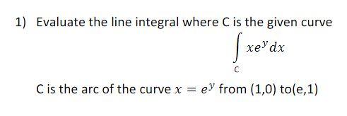 Solved 1) Evaluate the line integral where C is the given | Chegg.com