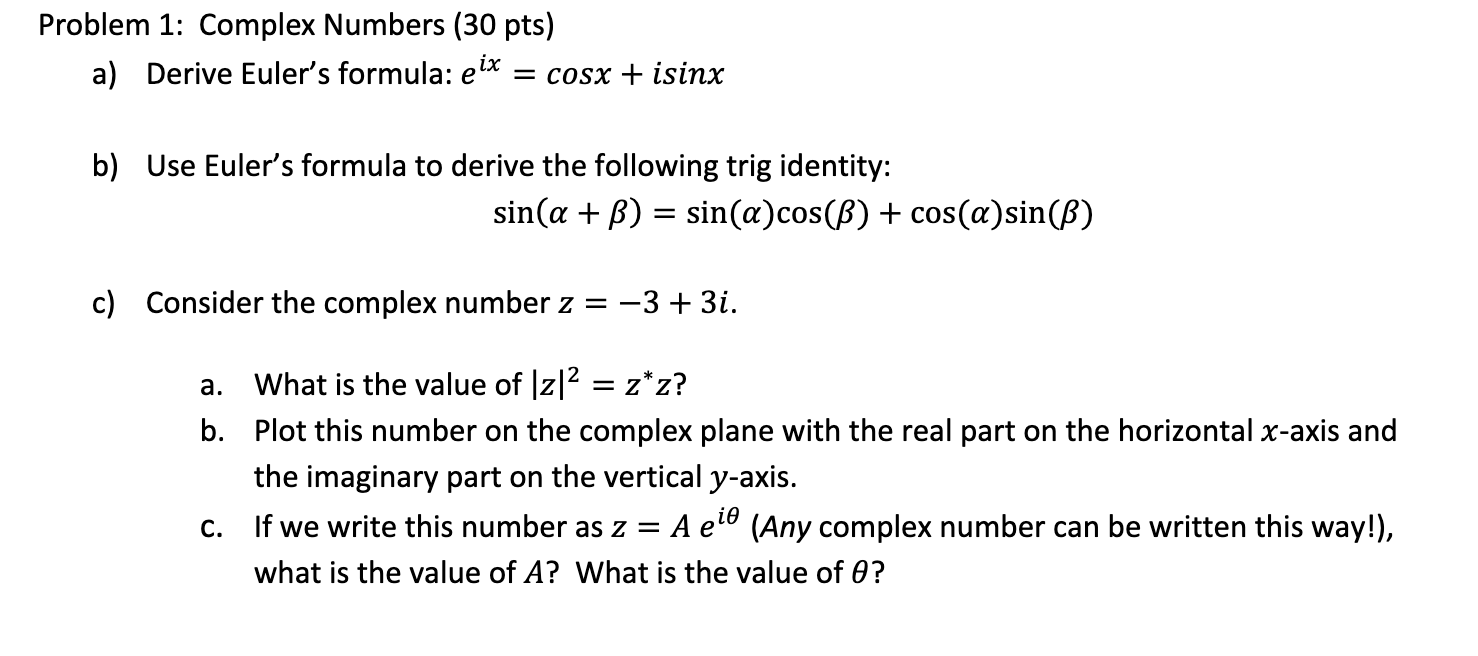 Solved a) Derive Euler's formula: eix=cosx+isinx b) Use | Chegg.com