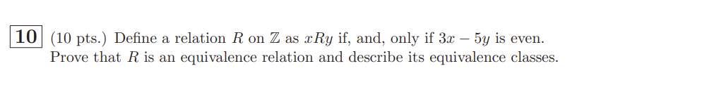 Solved 0 (10 pts.) Define a relation R on Z as xRy if, and, | Chegg.com