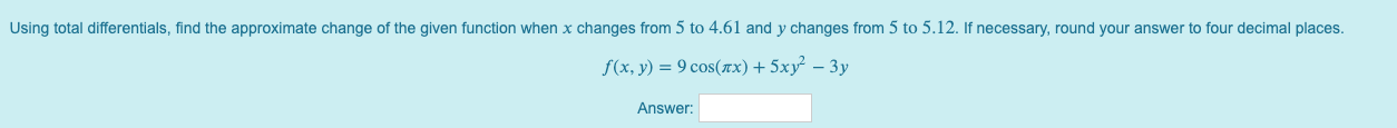 Solved Using total differentials, find the approximate | Chegg.com