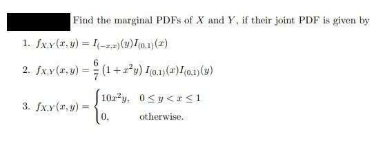 Solved Find the marginal PDFs of X and Y, if their joint PDF | Chegg.com