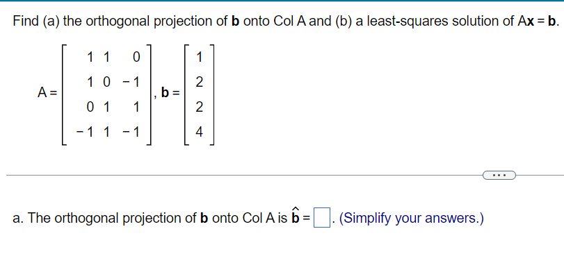 Solved Find (a) ﻿the orthogonal projection of b ﻿onto ColA | Chegg.com
