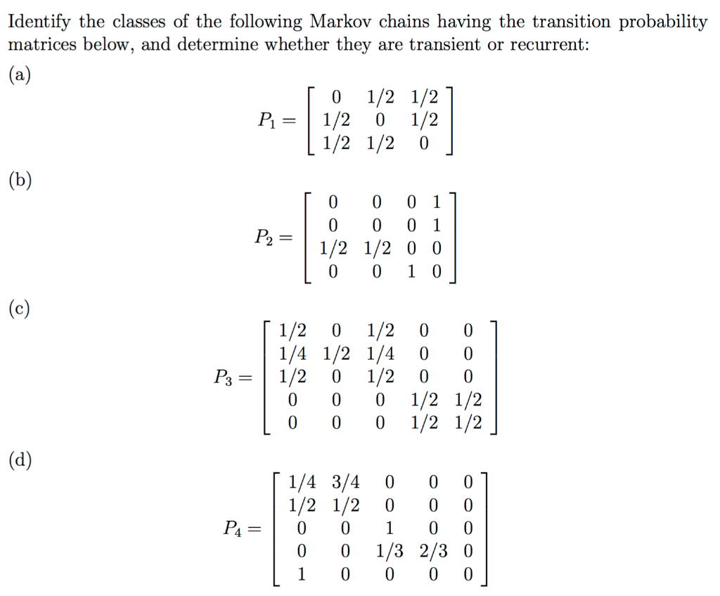 Solved Identify the classes of the following Markov chains | Chegg.com