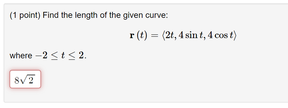 Solved (1 point) Find the length of the given curve: r(t) = | Chegg.com