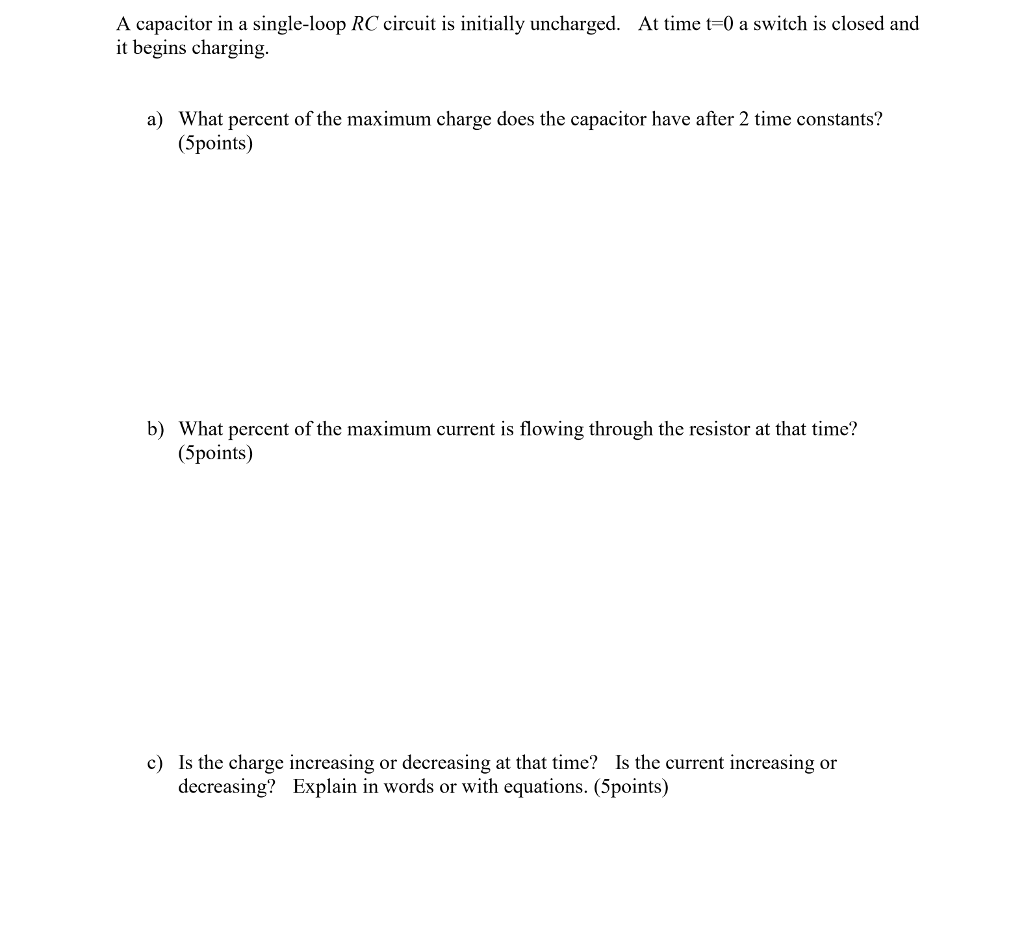 Solved A capacitor in a single-loop RC circuit is initially | Chegg.com