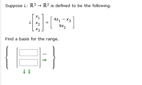 Solved Suppose L: R3 → R2 is defined to be the following. X1 | Chegg.com