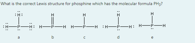 Solved What is the correct Lewis structure for phosphine | Chegg.com