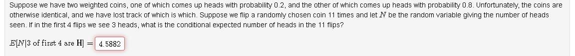 Solved Suppose we have two weighted coins, one of which | Chegg.com