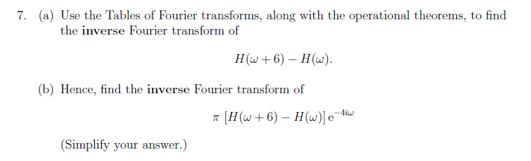 Solved 7. (a) Use the Tables of Fourier transforms, along | Chegg.com