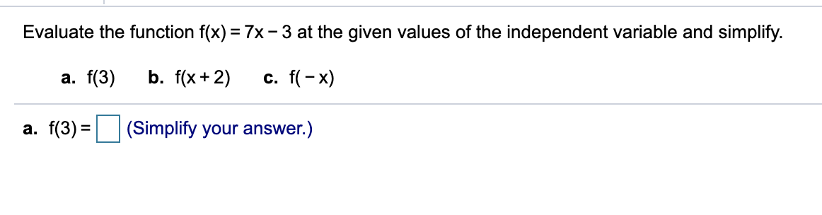 Solved Evaluate the function f(x) = 7x-3 at the given values | Chegg.com