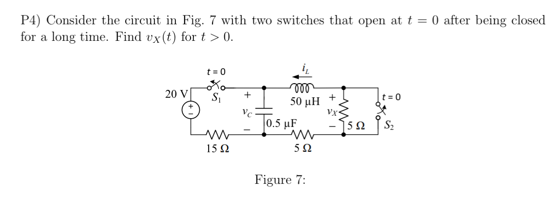 Solved P4) Consider the circuit in Fig. 7 with two switches | Chegg.com