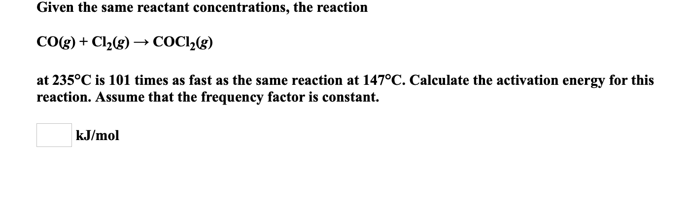 Solved Given the same reactant concentrations, the reaction | Chegg.com