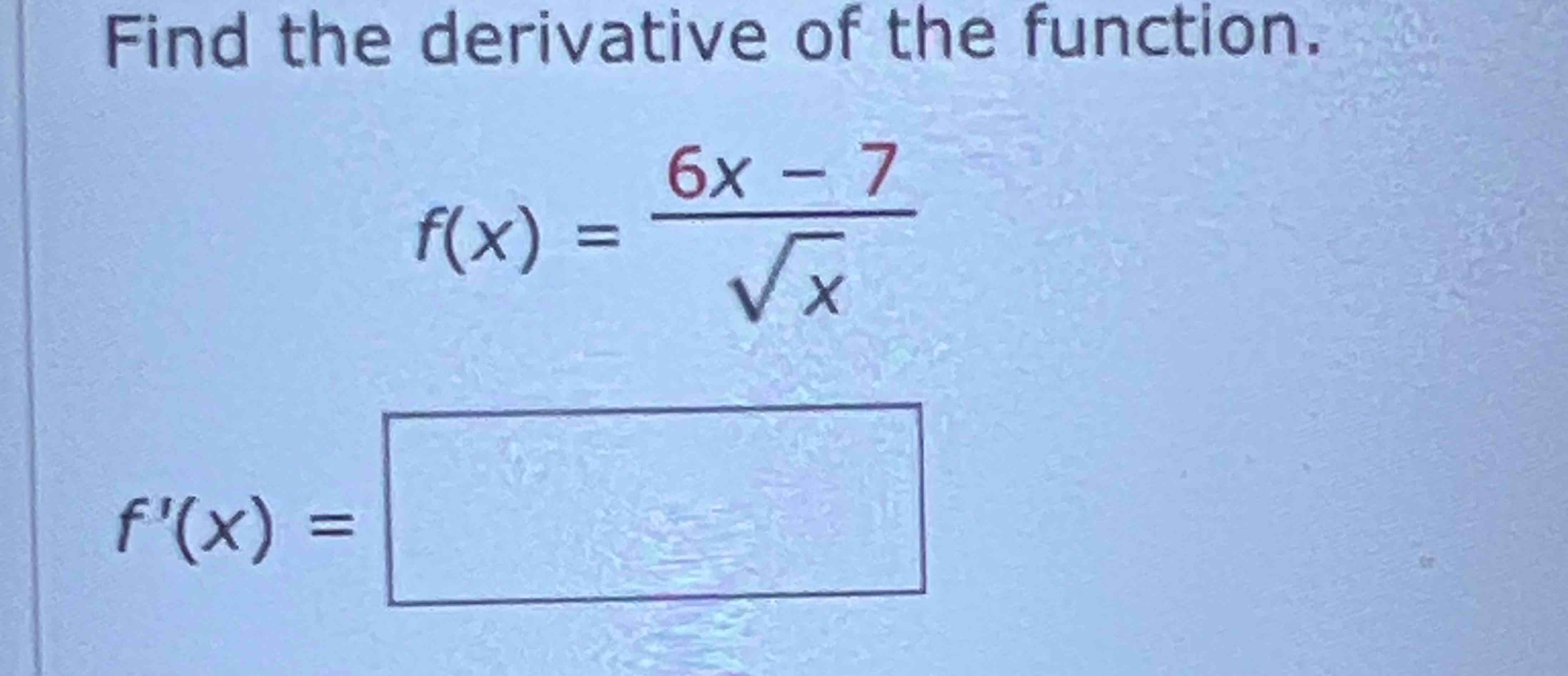 Solved Find The Derivative Of The Function F X 6x 7x2f X