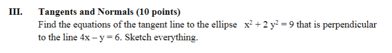 Solved III. Tangents and Normals (10 points) Find the | Chegg.com