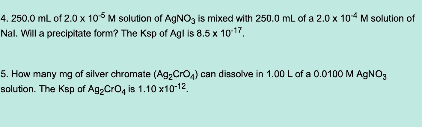 Solved 4. 250.0 mL of 2.0 x 10-5 M solution of AgNO3 is | Chegg.com