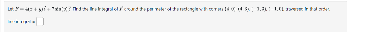 Solved Let vec(F)=4(x+y)vec(i)+7sin(y)vec(j). ﻿Find the line | Chegg.com