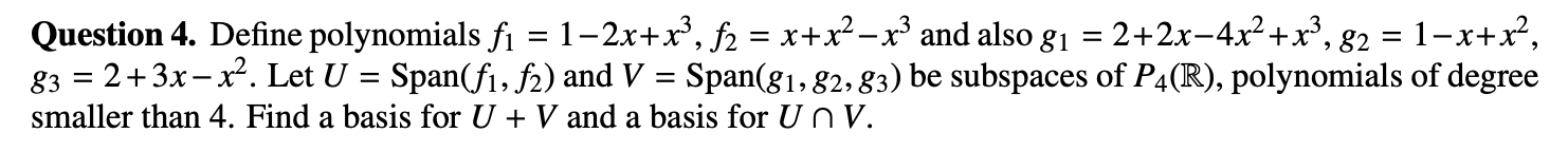 Solved Question 4. Define polynomials f1=1−2x+x3,f2=x+x2−x3 | Chegg.com