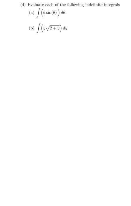 Solved Evaluate each of the following indefinite integrals | Chegg.com