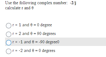 Solved Use the following complex number: −2/j calculate r | Chegg.com