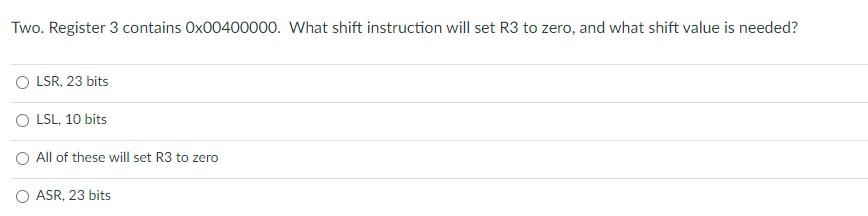 Solved Two. Register 3 contains 0×00400000. What shift | Chegg.com