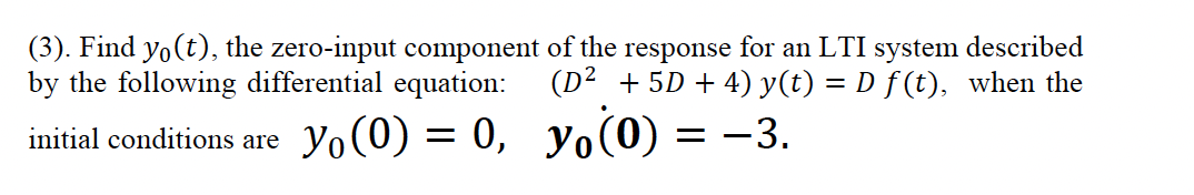 Solved (3). Find y0(t), the zero-input component of the | Chegg.com