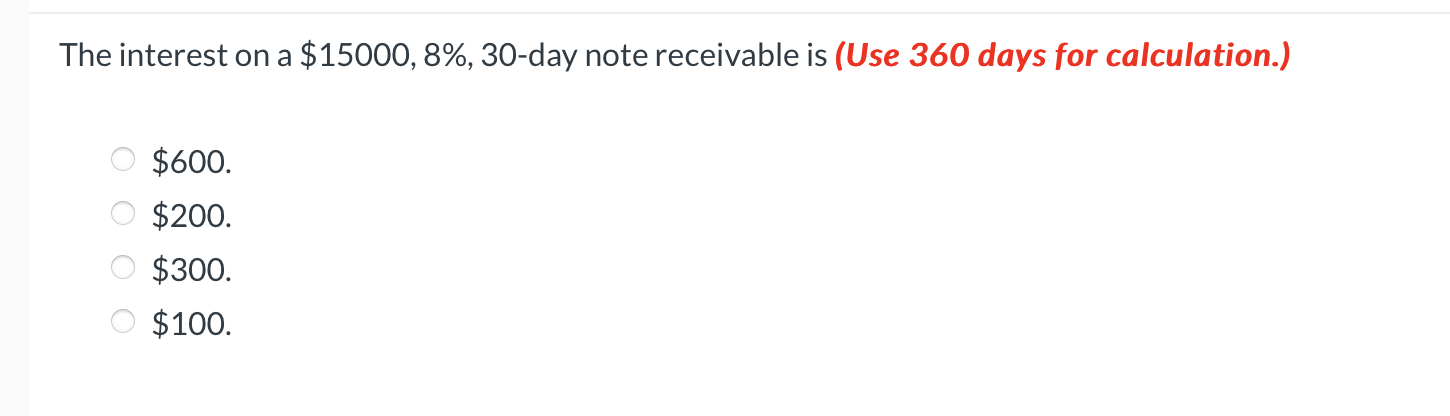 Solved The interest on a ﻿$15000, 8%, 30-day note receivable | Chegg.com