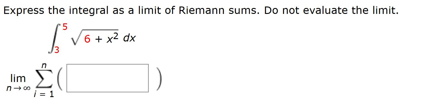 Solved Express the integral as a limit of Riemann sums. Do | Chegg.com