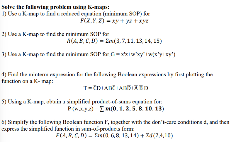 Solved Solve the following problem using K-maps: 1) Use a | Chegg.com