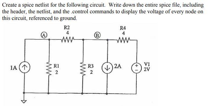 Solved Create a spice netlist for the following circuit. | Chegg.com